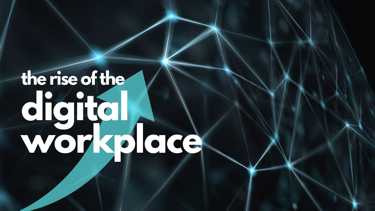 Future Of Work: The Rise Of The Digital Workplace