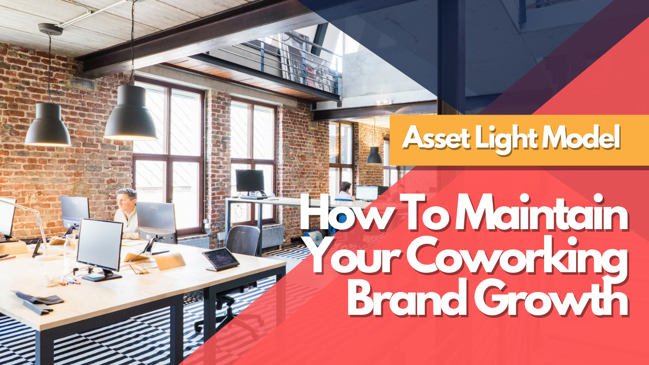3 Ways To Maintain Your Coworking Brand Growth Trajectory With An Asset ...