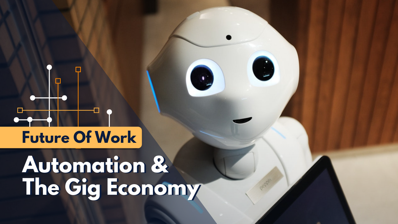 The Real Impact Of Automation On The Gig Economy