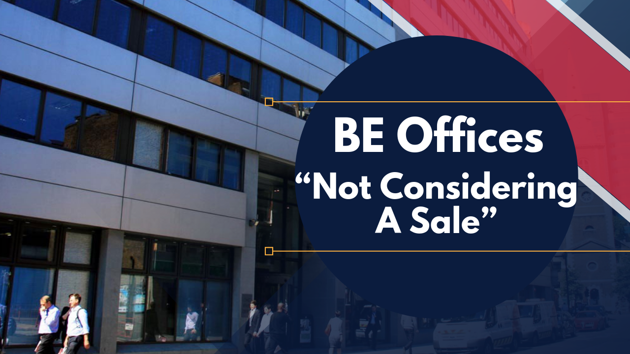 BE Offices “Not Considering A Sale”