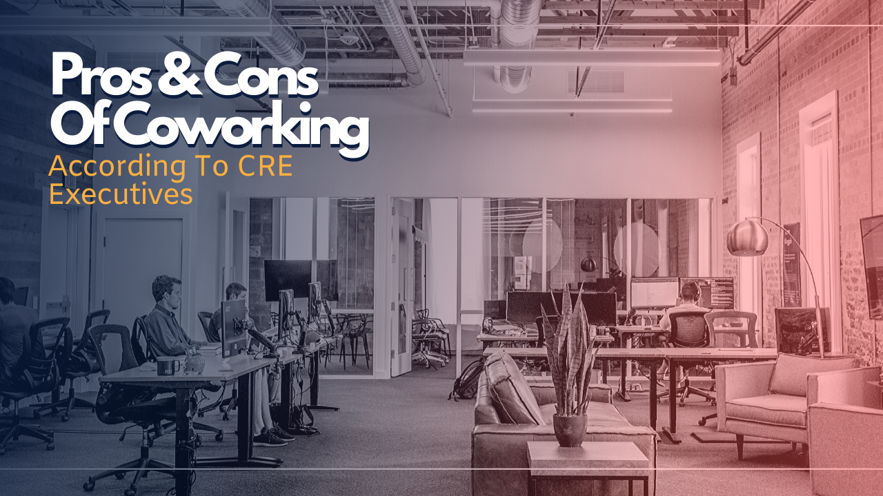 The Pros And Cons Of Coworking According To CRE Executives
