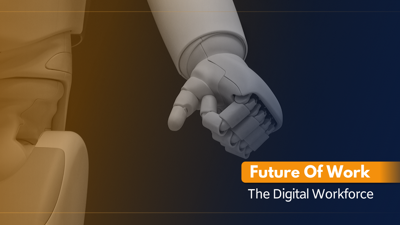 Future Of Work: The Rise Of The Digital Workforce