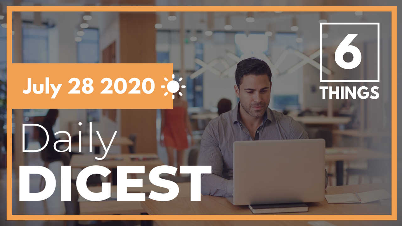 Daily Digest News - July 28, 2020