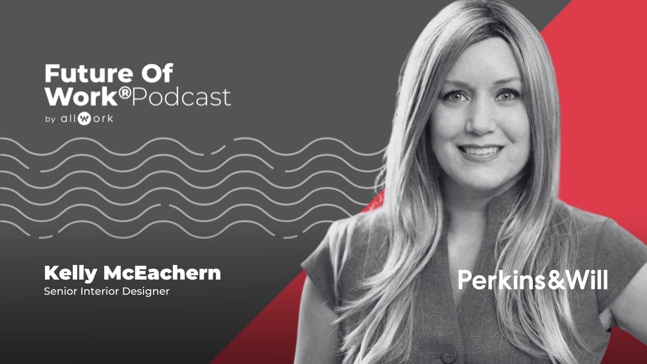 Kelly McEachern of Perkins&Will | Identifying Workplace Personas To ...