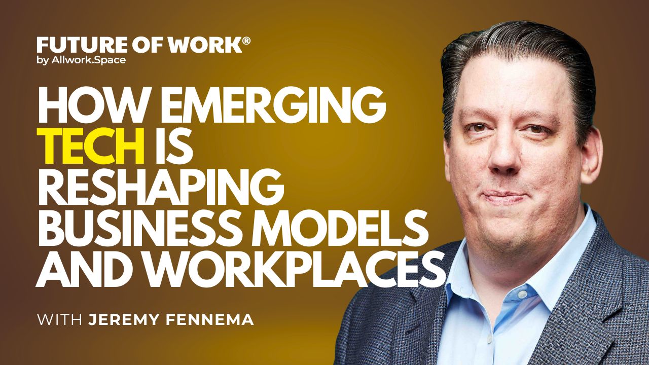 How Emerging Tech is Reshaping Business Models and Workplaces with ...