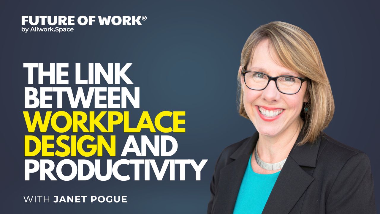 The Link Between Workplace Design And Productivity with Janet Pogue ...