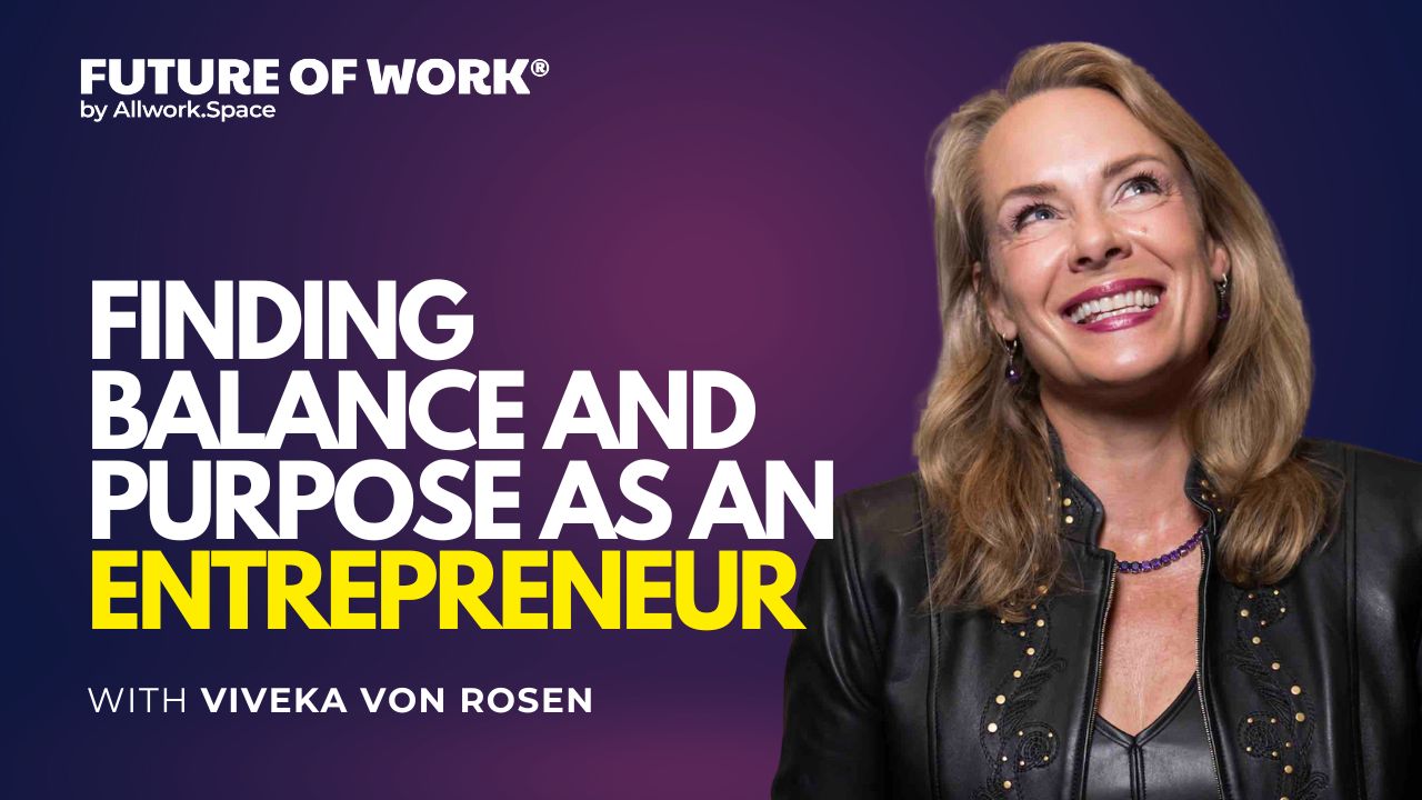 Finding Balance And Purpose As An Entrepreneur with Viveka von Rosen