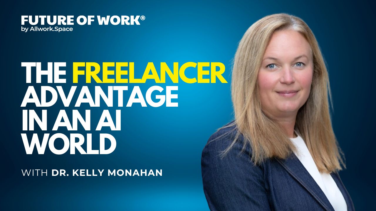 The Freelancer Advantage in an AI World with Dr. Kelly Monahan