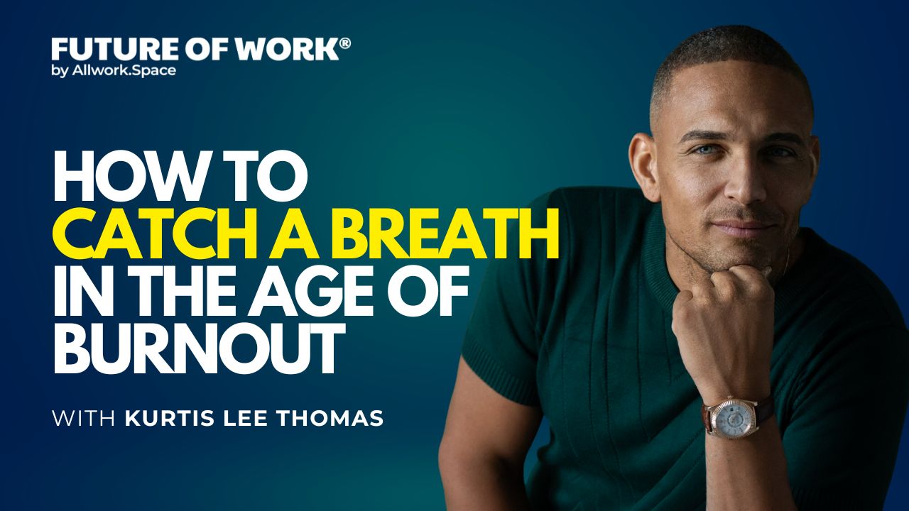 How To Catch a Breath in the Age of Burnout with Kurtis Lee Thomas