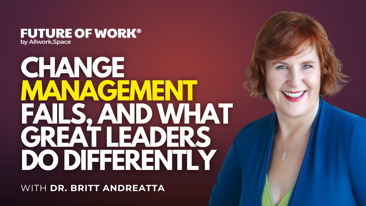 Why Most Change Management Fails, And What Great Leaders Do Differently ...